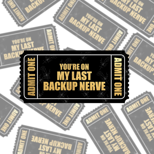 On My Last Backup Nerve Sticker | STICKS & STONES