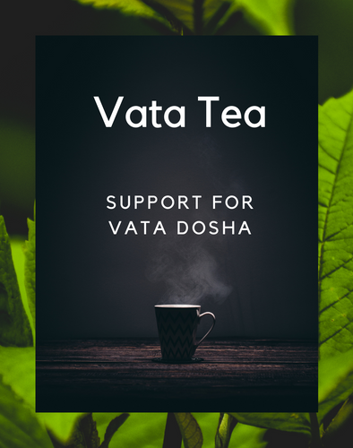 Vata Tea: Support for Vata Dosha | Vedic Health