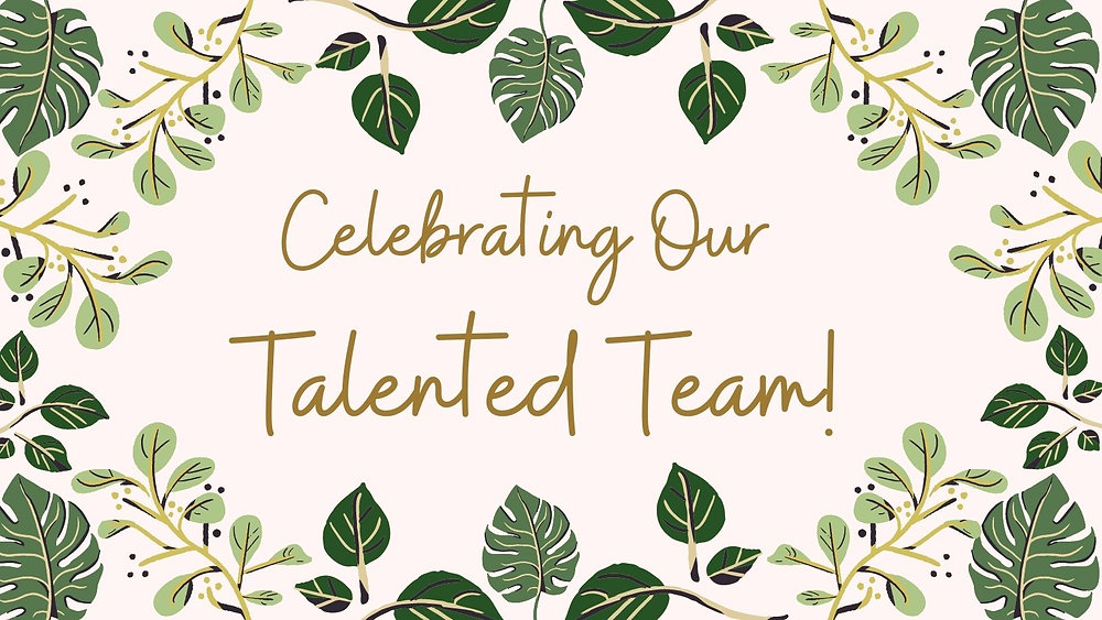 Celebrating Our Talented Team!