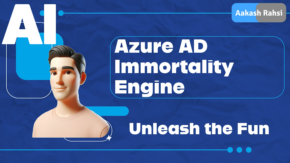 Azure AD Immortality Engine: AI-Driven Identity That Never Dies