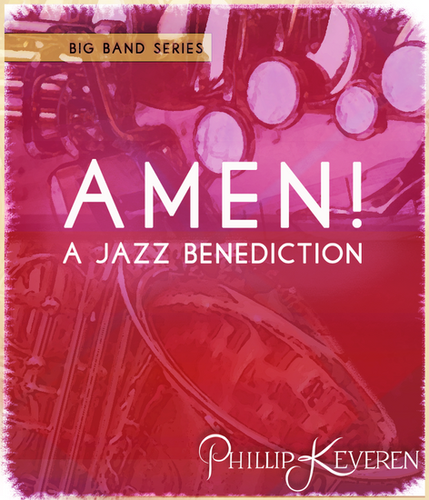 Amen! - Big Band | Phillip Keveren