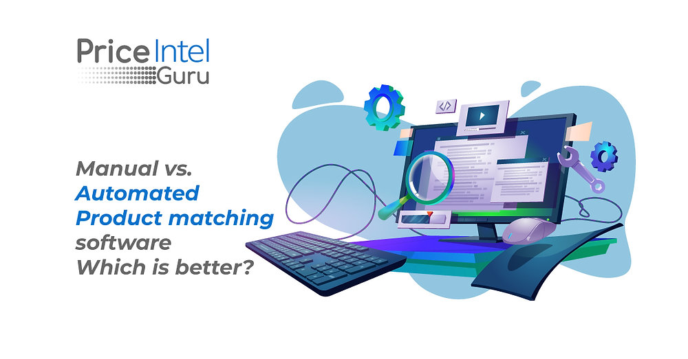 Manual Vs. Automated Product Matching Software- Which Is Better?