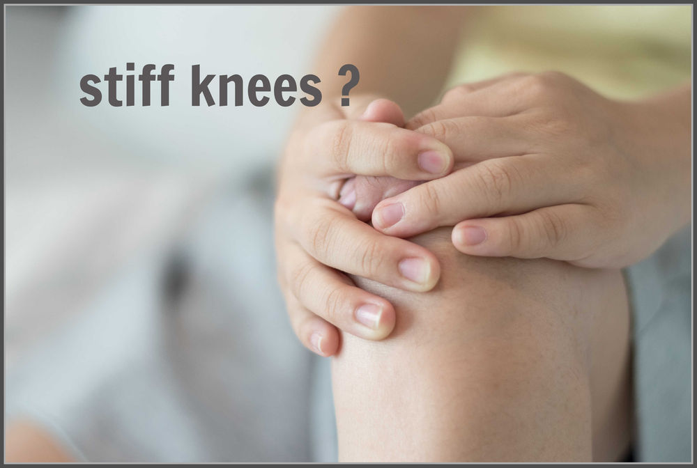 STIFF KNEES