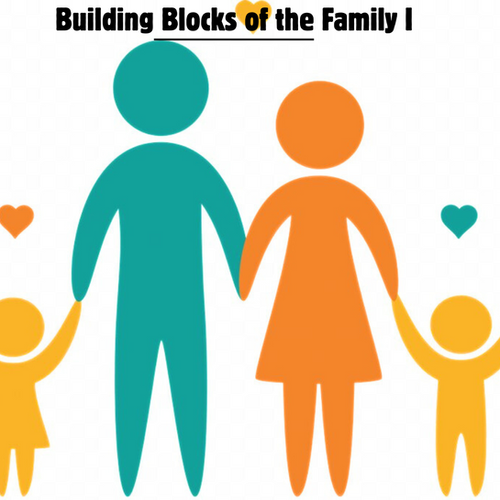 Building Blocks of the Family I | lifecatalystresource