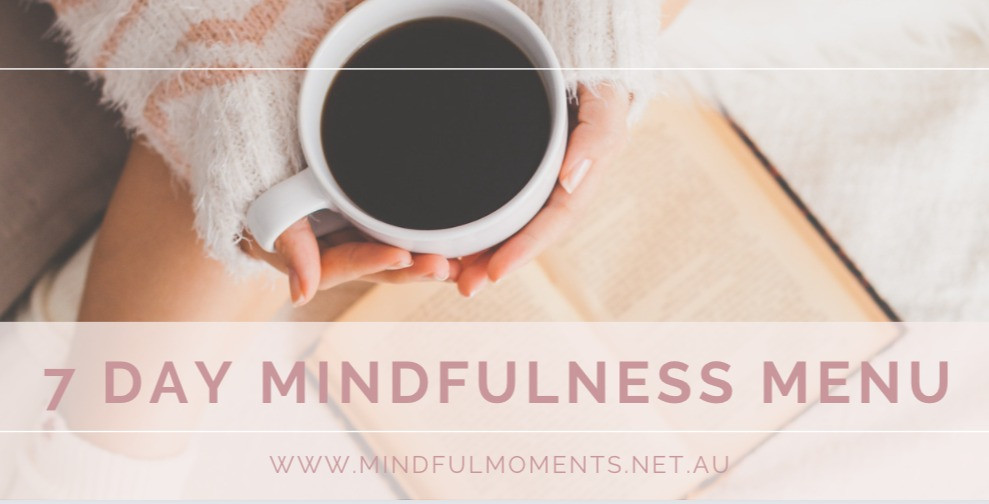 7 Day Mindfulness Menu | Mindful Moments