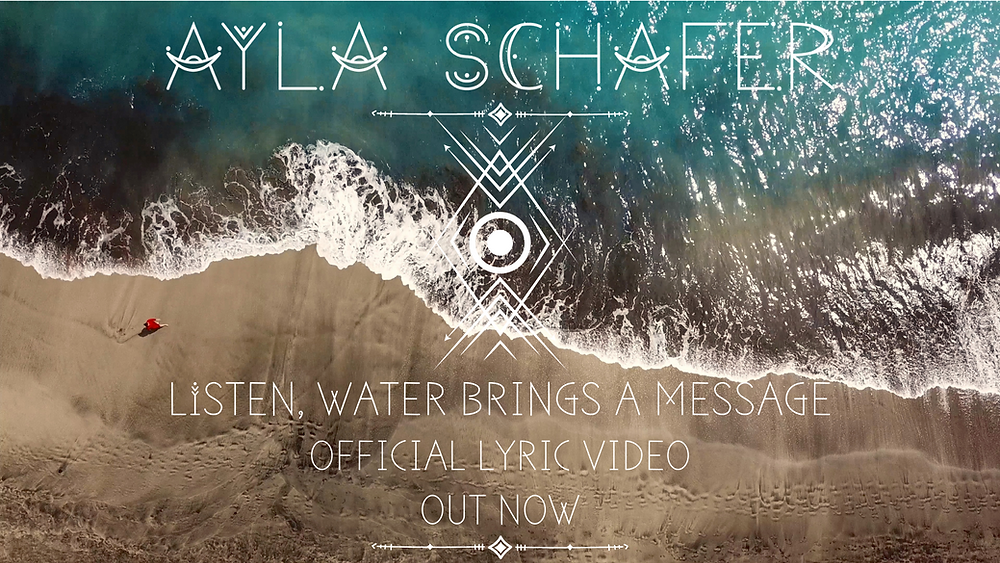 Ayla Schafer "Listen, Water Brings A Message" lyric video is out!