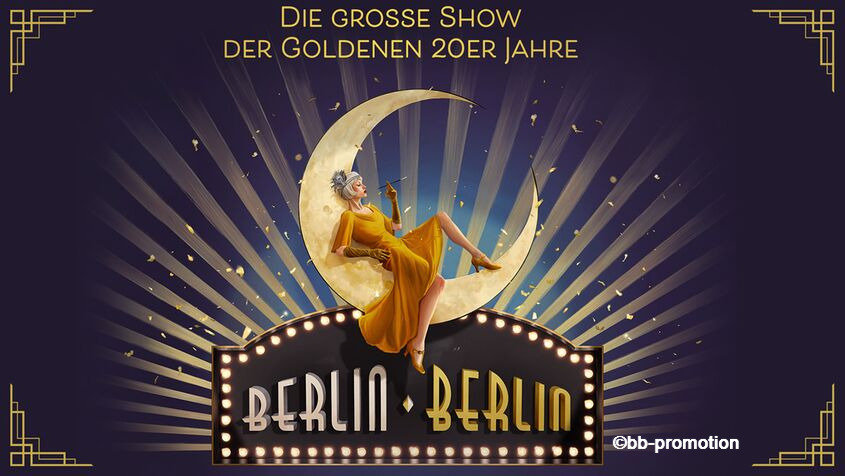 BERLIN BERLIN - Die große Show der Goldenen 20er-Jahre | Leidenschaft ...