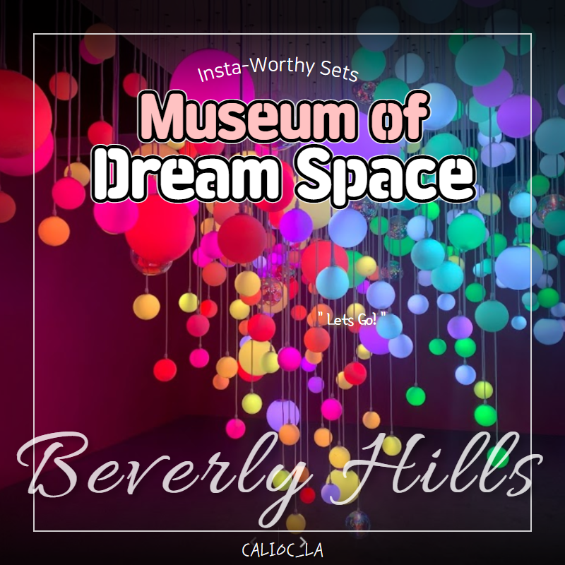 The Museum of Dream Space in Beverly Hills & Hollywood