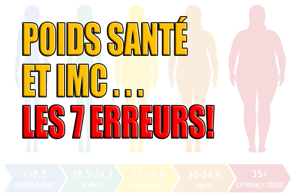 Poids Santé et IMC: Les 7 Erreurs!
