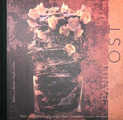 Daniel Ost: Feuilles et fleurs = Blatter und Blumen = Leafing Through ...