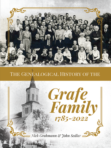 The Genealogical History of the Grafe Family: 1785-2022 | Wise Publications
