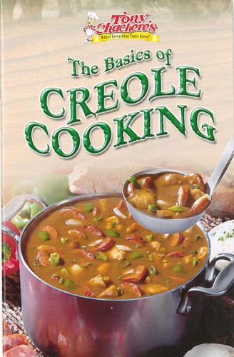 The Basics of Creole Cooking (Tony Chachere's Creole Foods of Ope (2nd ...