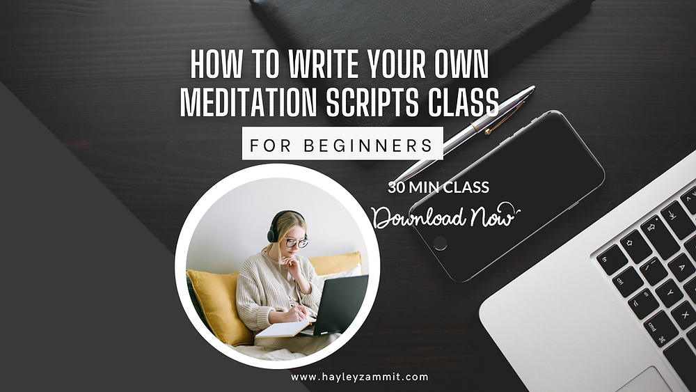 How To Write Your Own Meditation Scripts - For Beginners