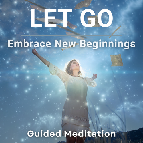 Let Go: Embrace New Beginnings Guided Meditation | SoulJourneyWellness