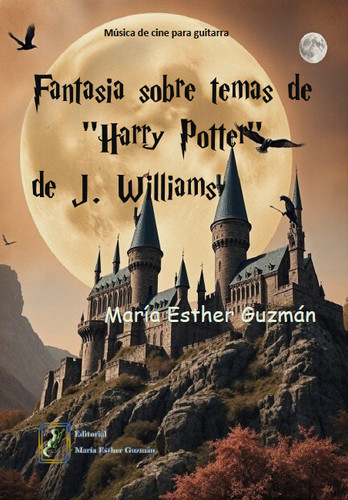 Guzmán, María Esther "Fantasía sobre temas de Harry Potter de J ...