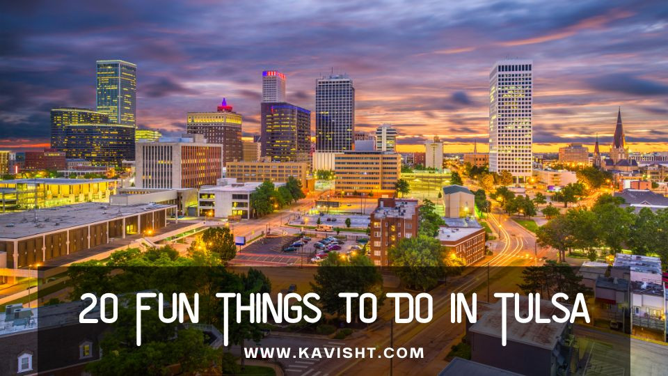 20 Fun Things to Do In Tulsa