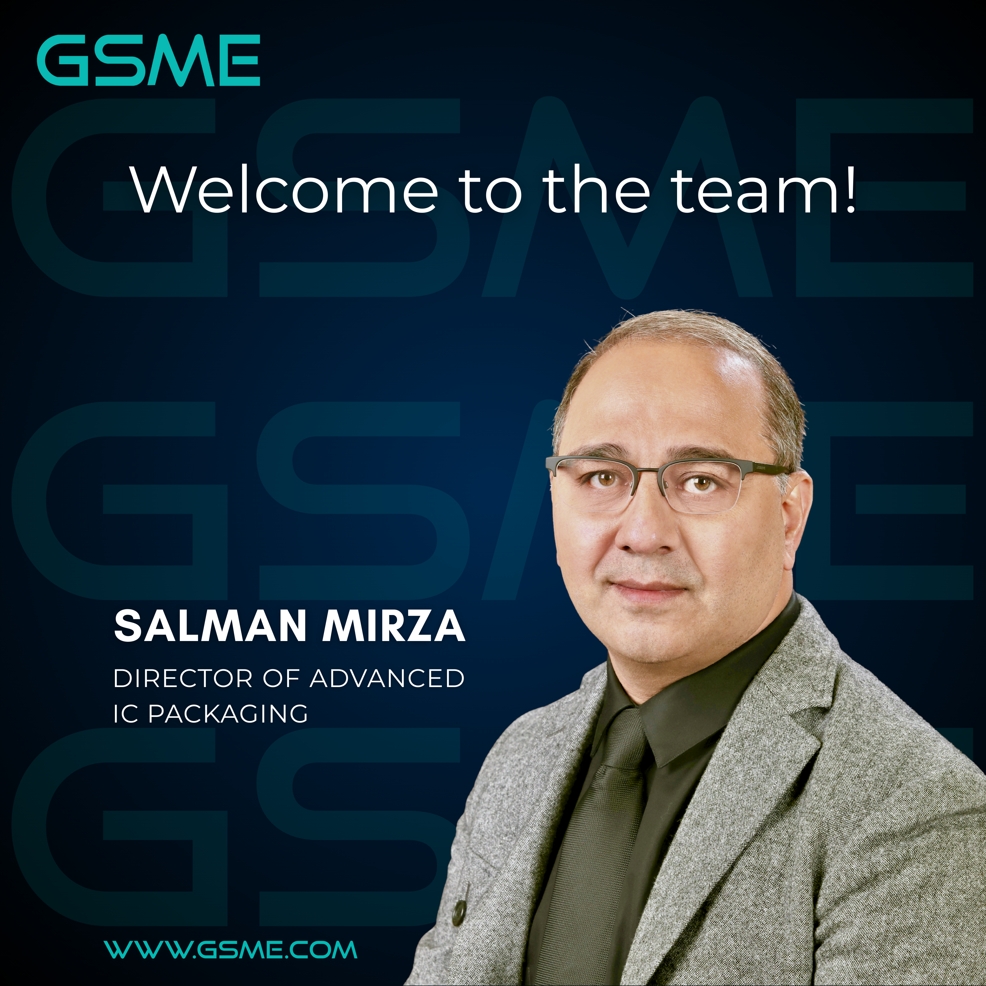 Welcome Salman Mirza as Head of Advanced Packaging | GSME