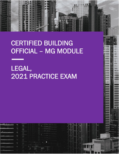 2021 Certified Building Official (MG) - Legal Practice Exam