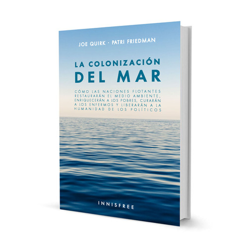 La colonización del mar — Patri Friedman & Joe Quirk | Editorial Innisfree
