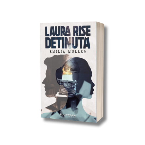 Laura Rise • Deținută - Emilia Muller | Bookworm Publishing