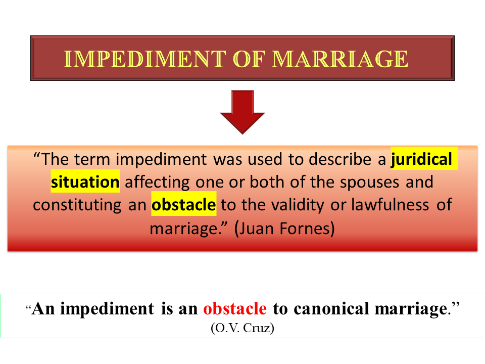 GENERAL PRINCIPLES ABOUT IMPEDIMENTS TO MARRIAGE