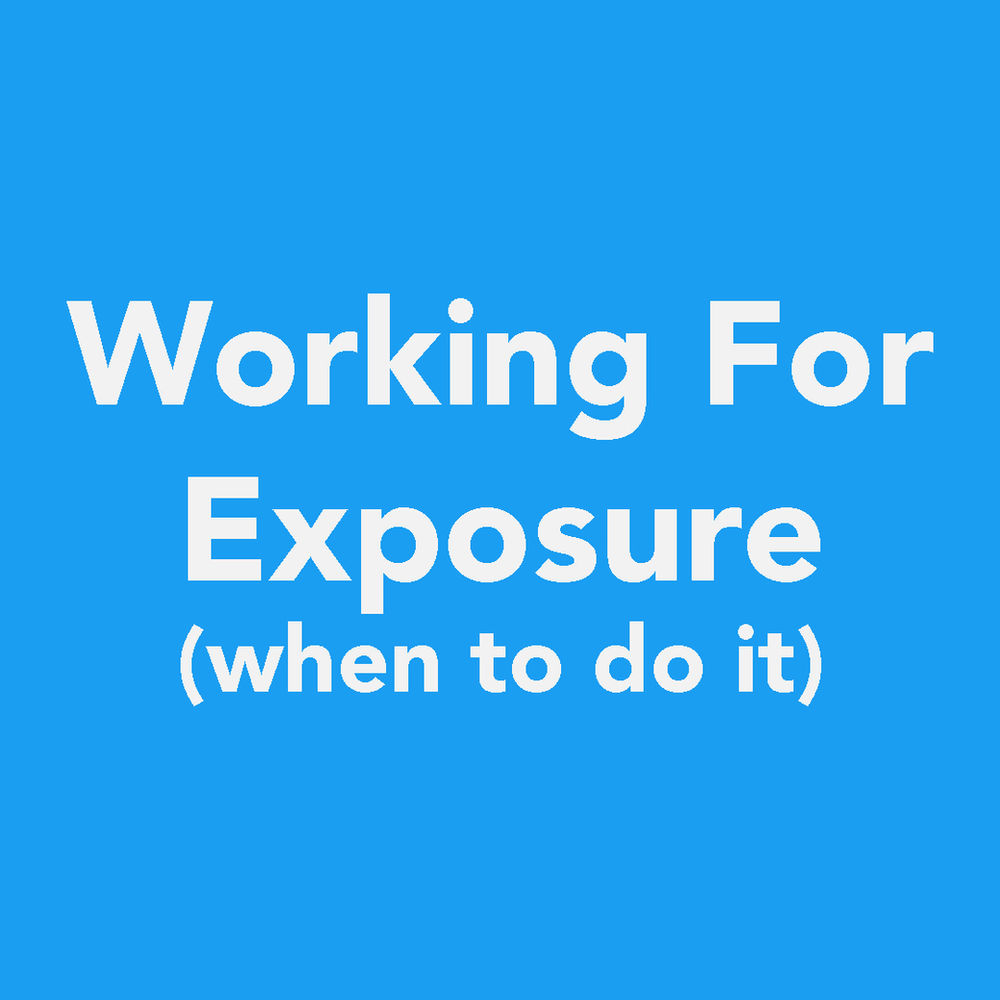 Working for Exposure vs Paying Jobs in the Entertainment Industry