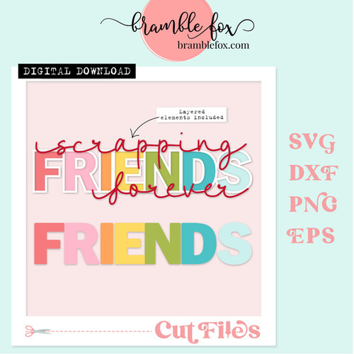 Scrapping Friends Forever | Cut File | bramblefox
