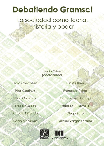 Debatiendo Gramsci. La sociedad como teoría, historia y poder ...