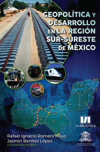 Geopolítica y desarrollo en la región sur-sureste de México | Labiblioteca