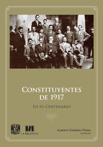 Constituyentes de 1917. En su centenario | Labiblioteca