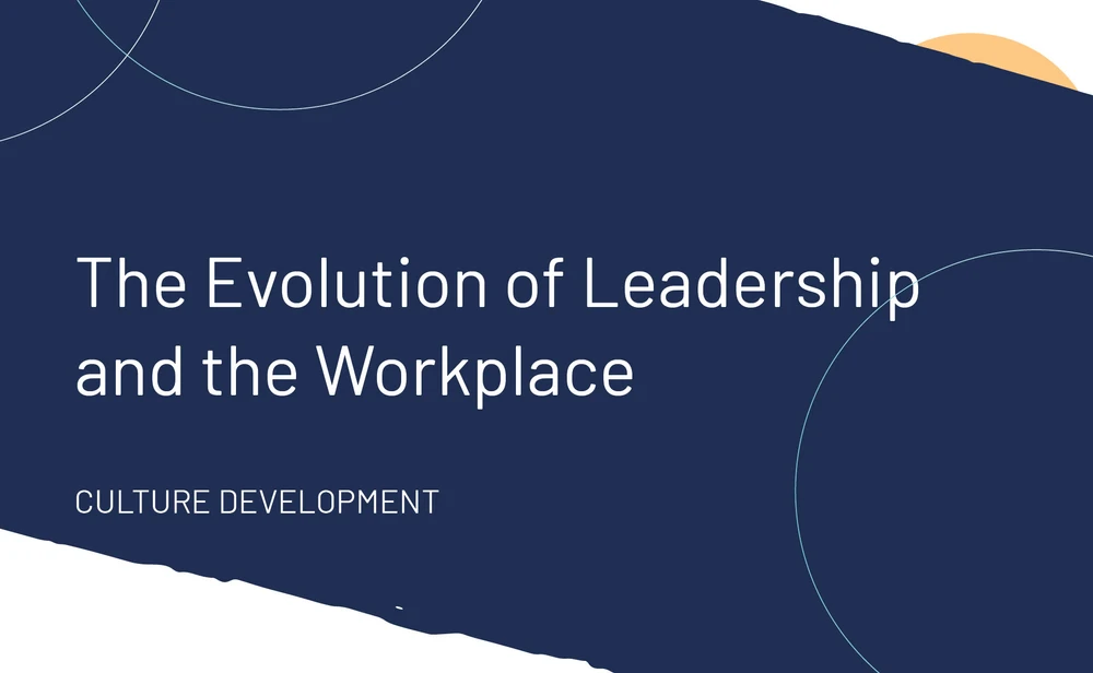 The Evolution of Leadership & the Workplace | Workplace Peace Inst
