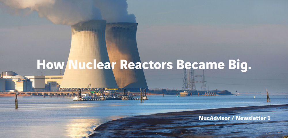 How Nuclear Reactors Became Big…