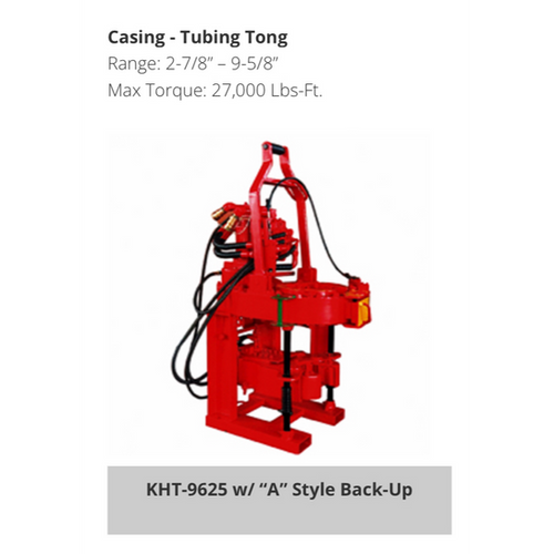 Casing - Tubing Tong Range: 2-7/8” – 9-5/8” Max Torque: 27,000 Lbs-Ft ...