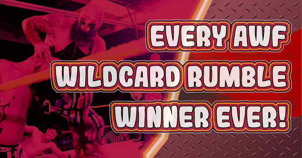 Every AWF Wildcard Rumble Winner Ever!