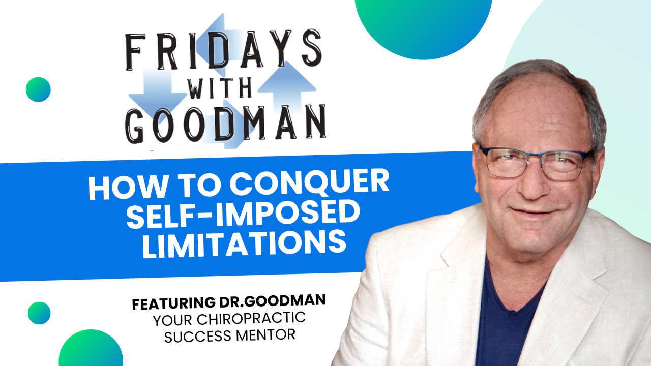 Break Through Your Self-Imposed Limits with Dr. Goodman: How I Help ...