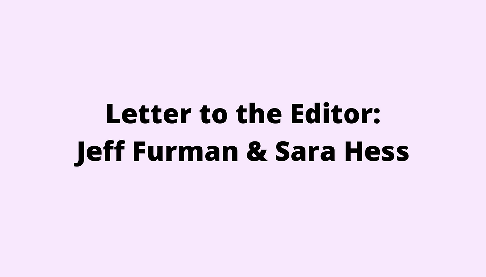 Letters To The Editor: Endorsing Lea Webb; Jeff Furman & Sara Hess