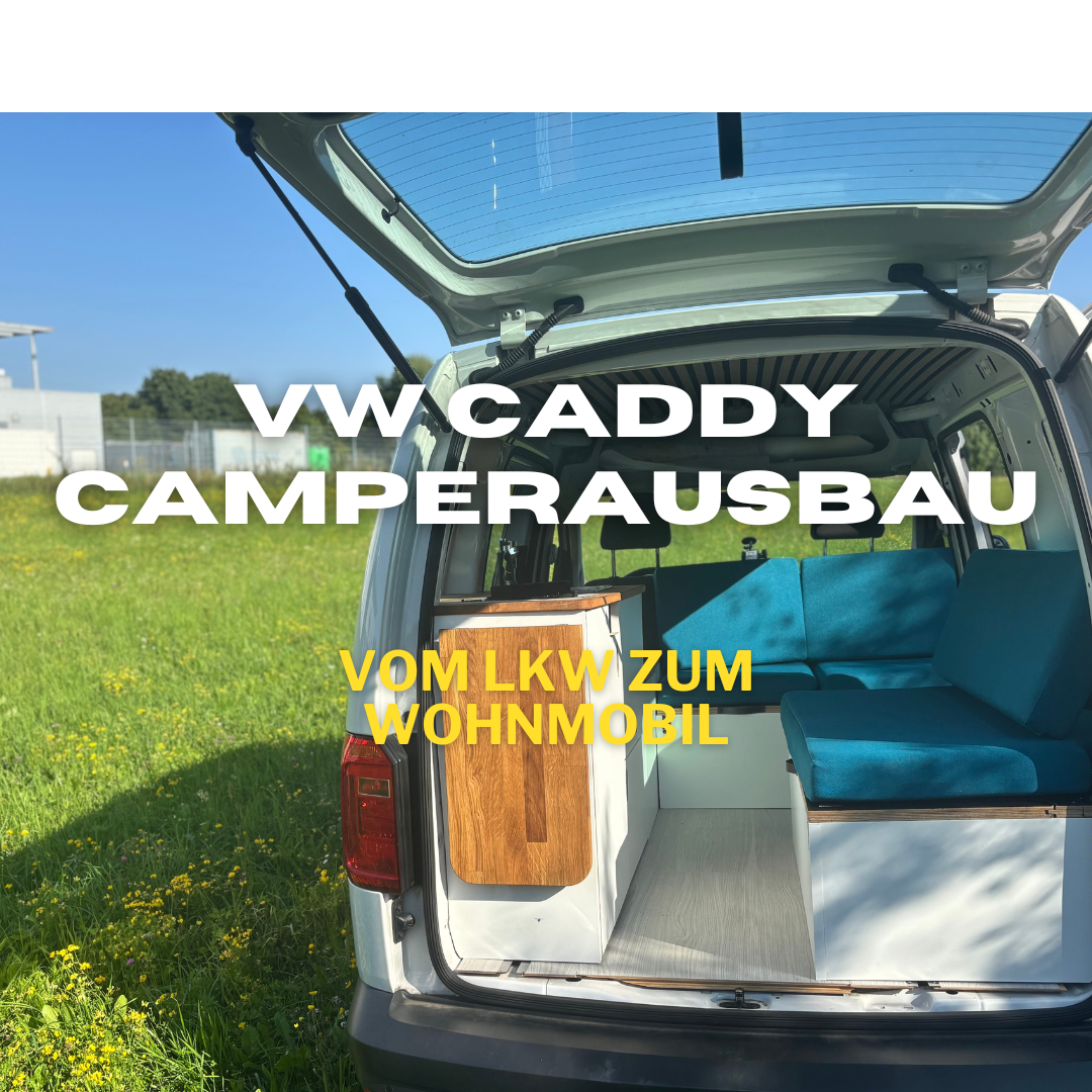 VW Caddy LKW-Ausbau zum gemütlichen Wohnmobil – Claudias Projekt