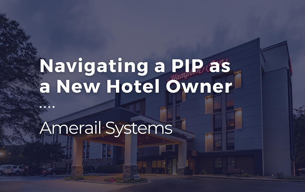 Navigating a PIP as a New Hotel Owner