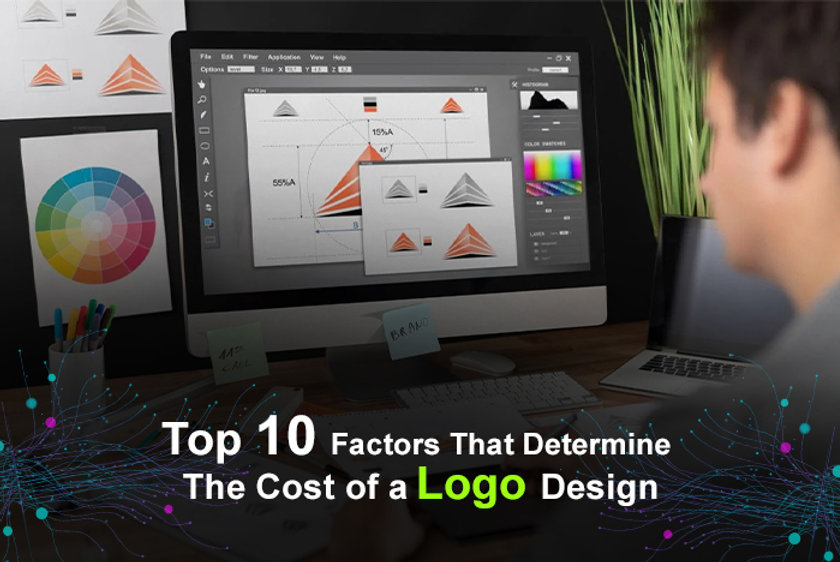 Top 10 Factors That Determine The Cost of a Logo Design