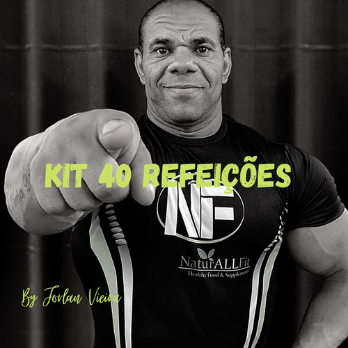 Kit 40 refeições By Jorlan Vieira | Naturall Fit