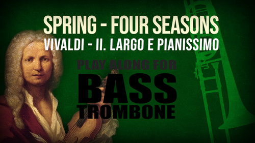 🌼SPRING🌼 THE_FOUR_SEASONS VIVALDI_for BASS TROMBONE | Orchestral PlayAlong