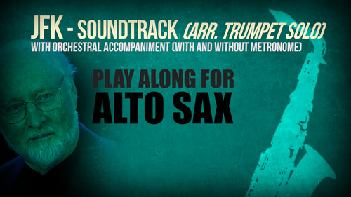 JFK SOUNDTRACK (by JOHN WILLIAMS) - For solo ALTO SAX (arrang. trumpet ...