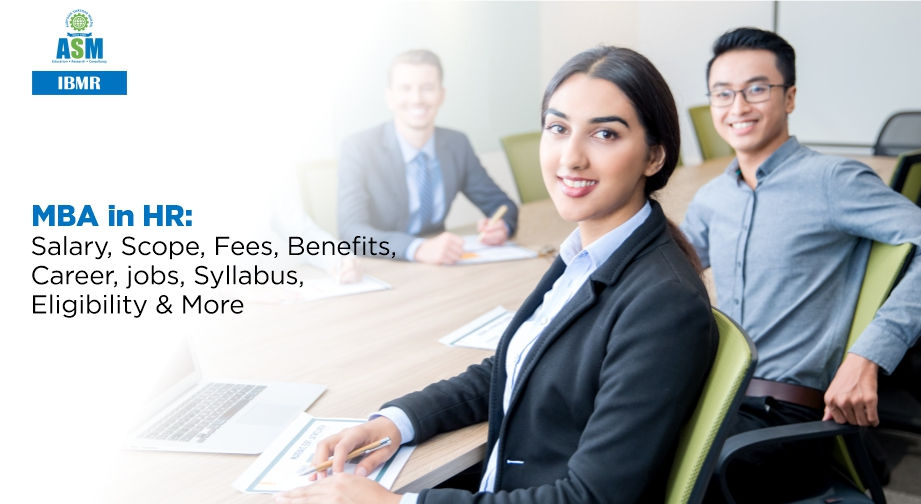 MBA in HR: Salary, Scope, Fees, Benefits, Career & More