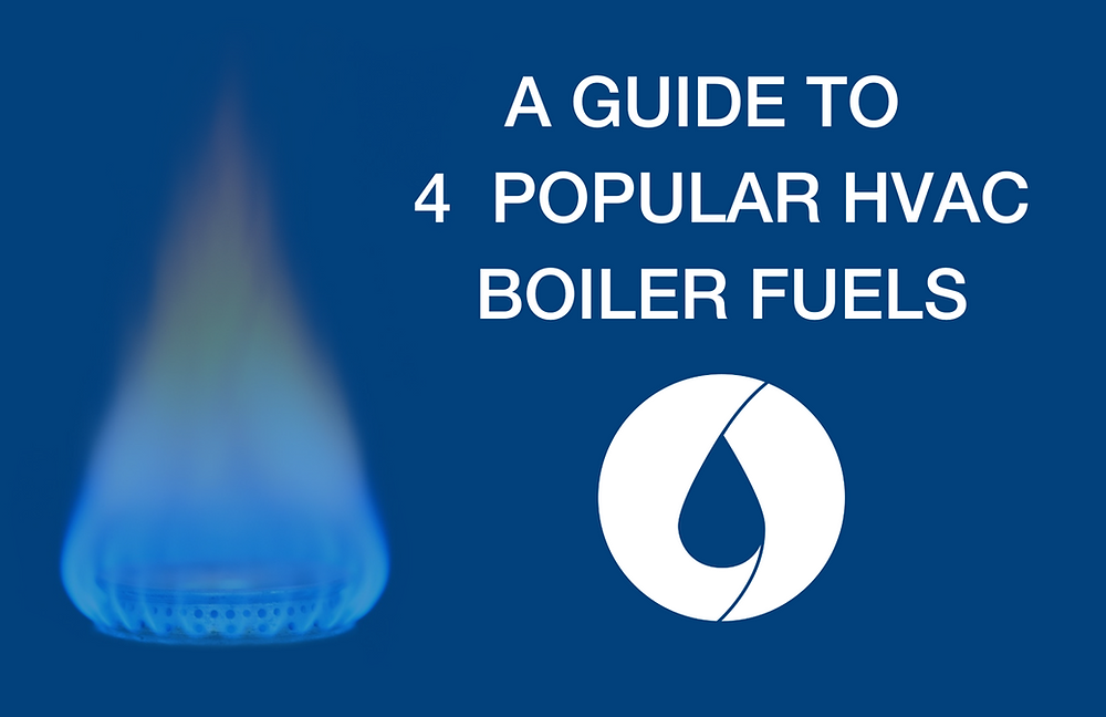 A Guide to 4 Popular HVAC Boiler Fuels