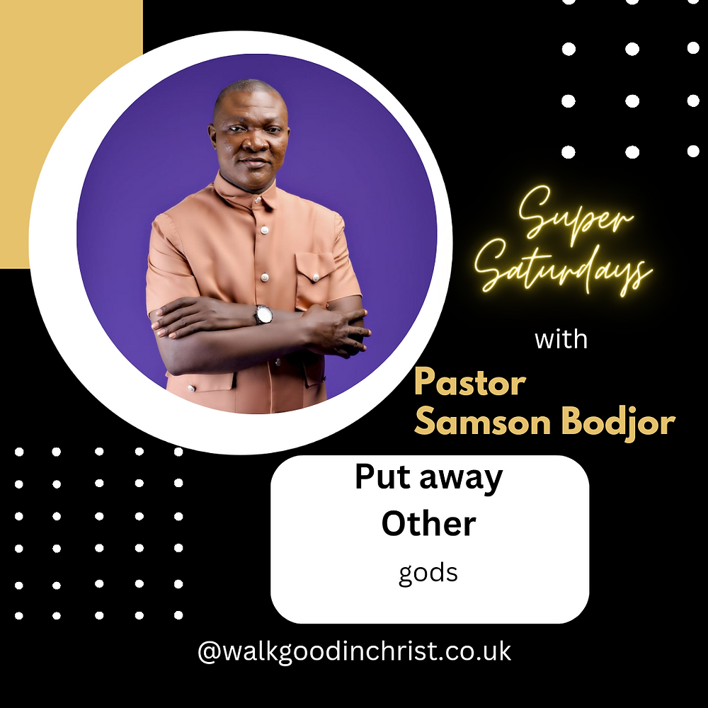 Put away other gods by Pastor Samson Bodjor