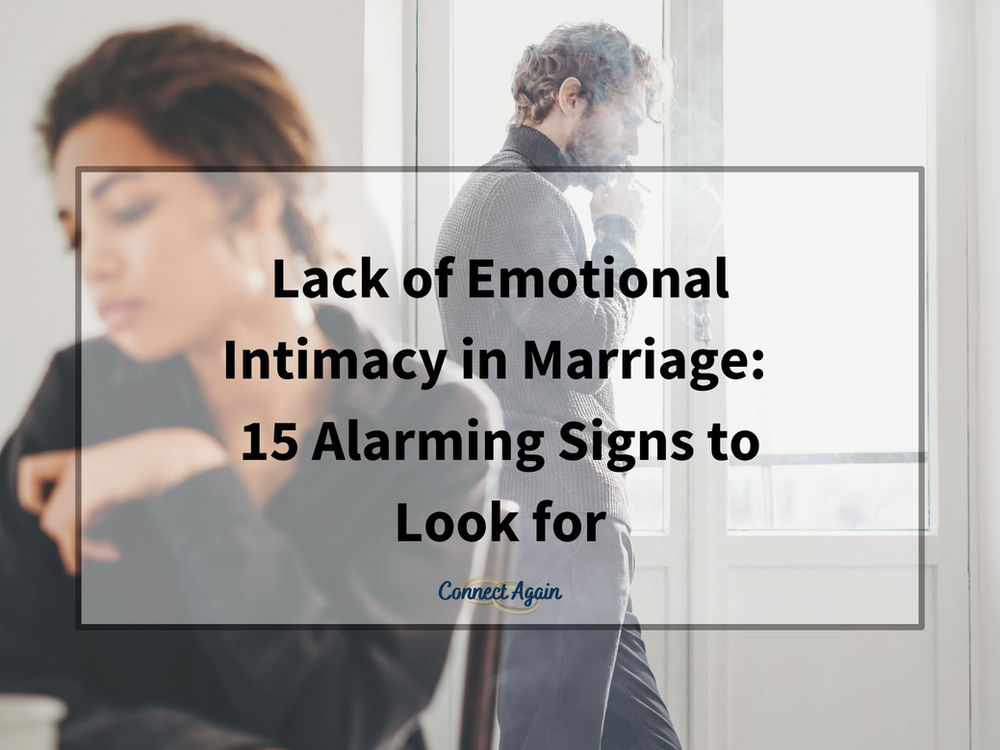 Lack of Emotional Intimacy in Marriage: 15 Alarming Signs to Look For