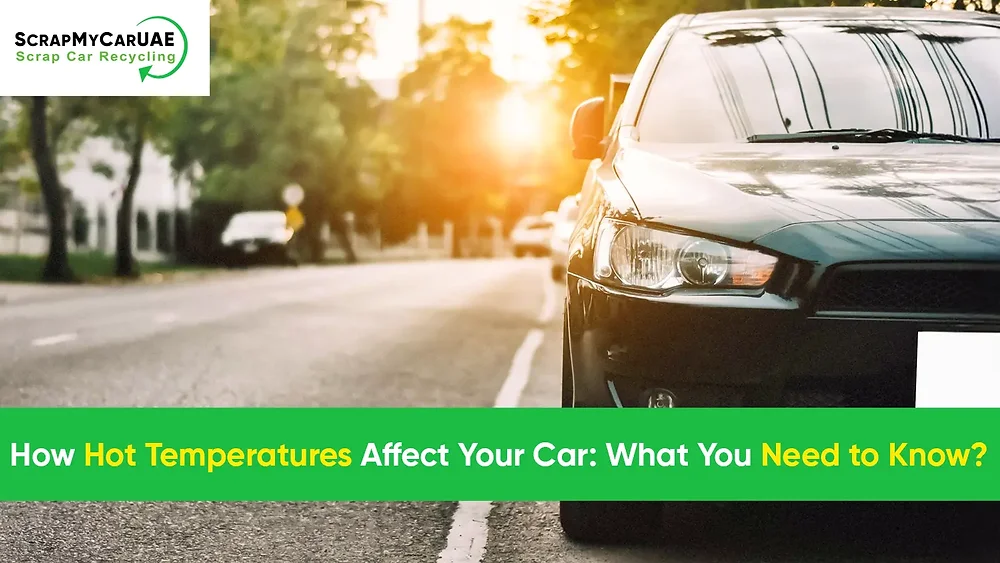 How Hot Temperatures Affect Your Car: What You Need to Know