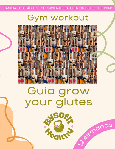 GROW YOUR GLUTES SOLO RUTINA 3.0 | Bysofit