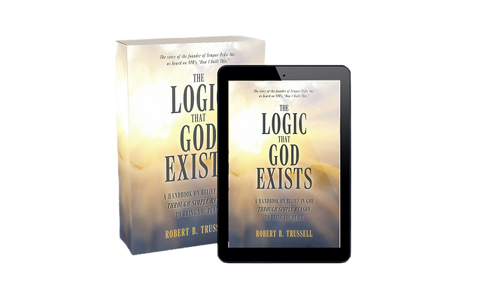The Logic That God Exists by Robert B. Trussell | Proof of God Through ...