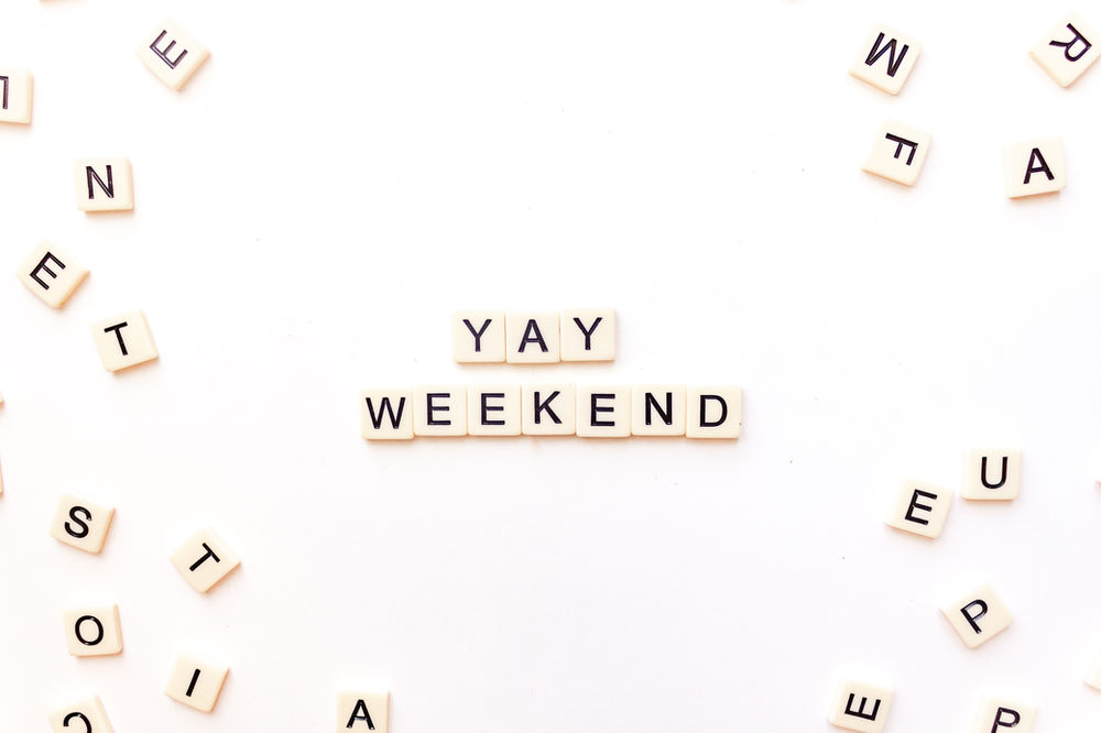 How to Avoid Letting the Weekend Become Your Weak End